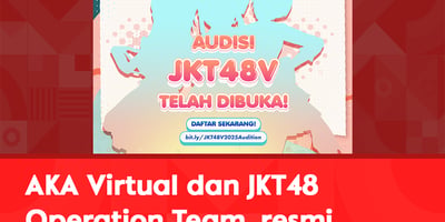 AKA Virtual dan JKT48 Operation Team resmi membuka audisi JKT48V ...