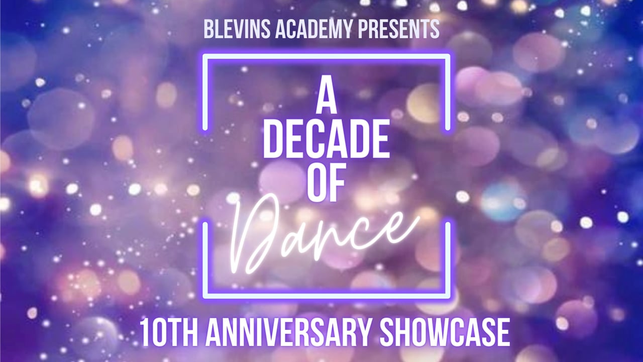 Blevins Academy of Dance and Drama - A Decade of Dance tickets from £5.00 - A Decade of Dance ...