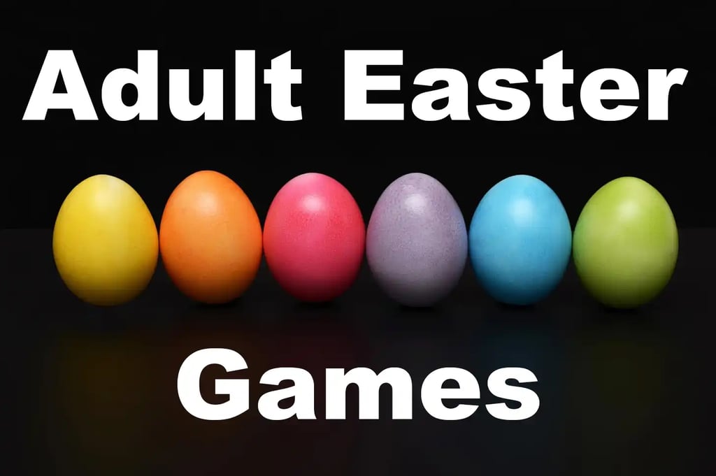 25 Awesome Easter Games for Adults (Yes, Some Involve Alcohol!)