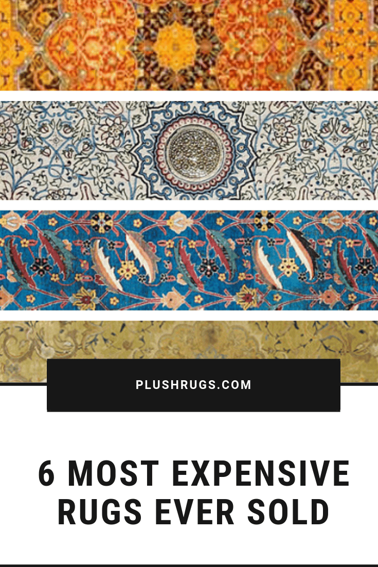 Six Most Expensive Rugs Ever Sold | PlushRugs