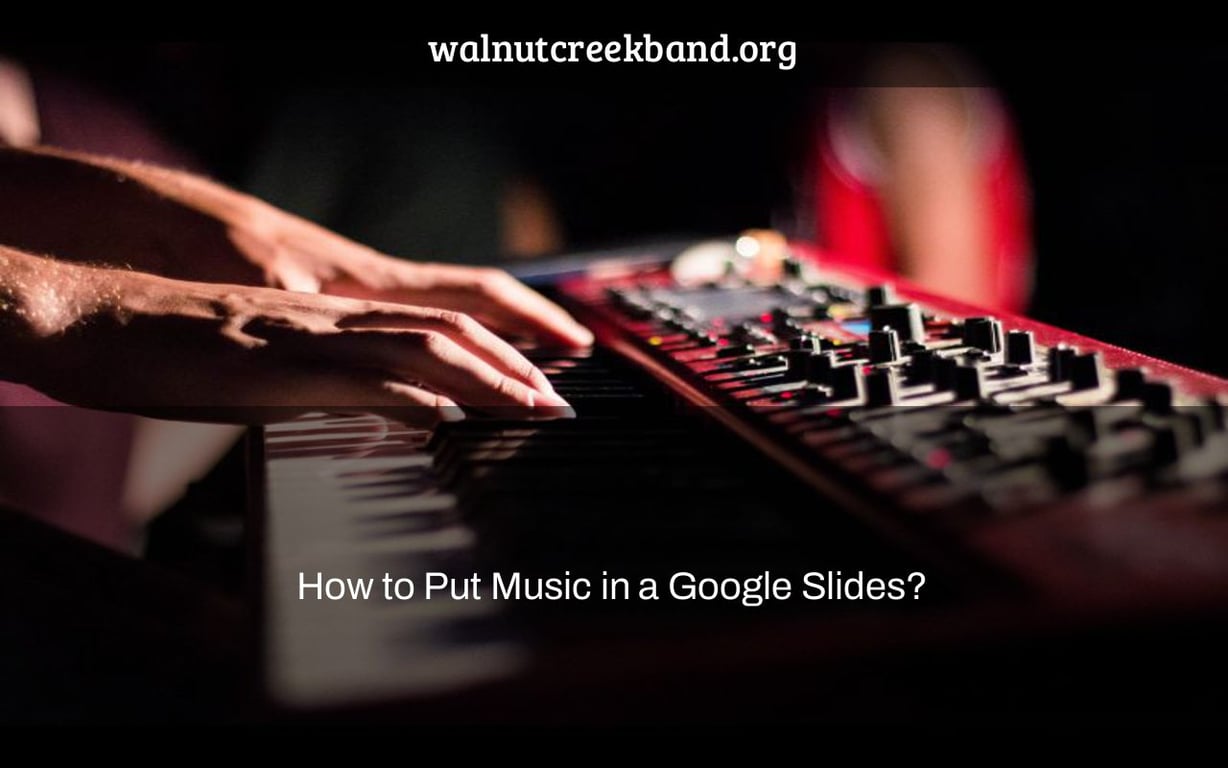 How To Put Music In A Google Slides 