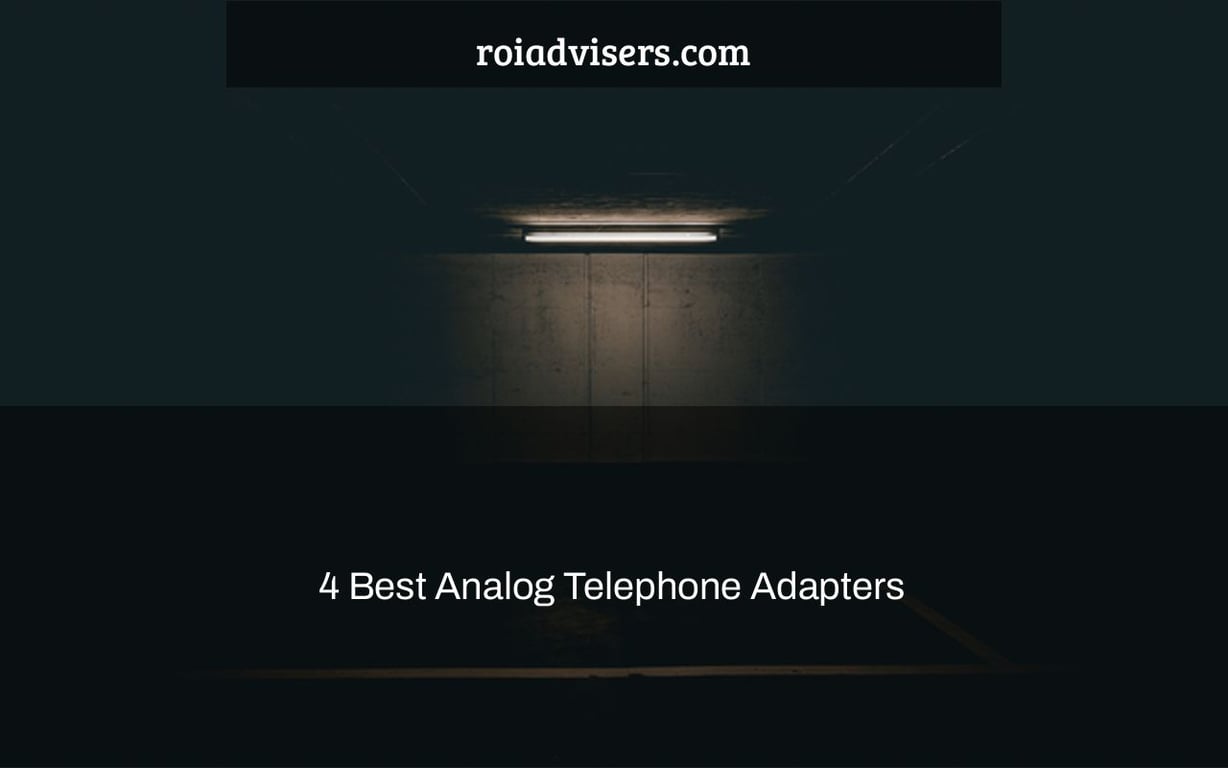 4 Best Analog Telephone Adapters Roi Advisers