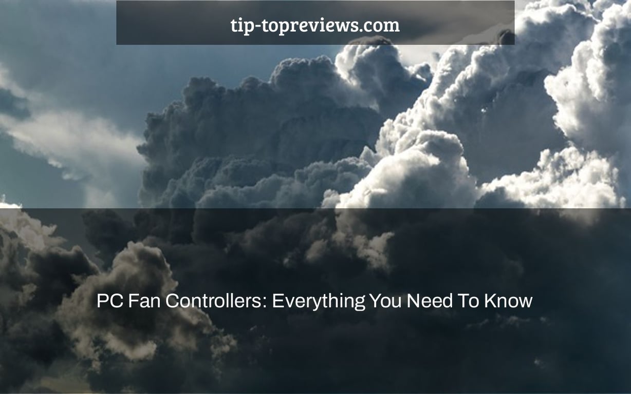 PC Fan Controllers: Everything You Need To Know - Tip-TopReviews
