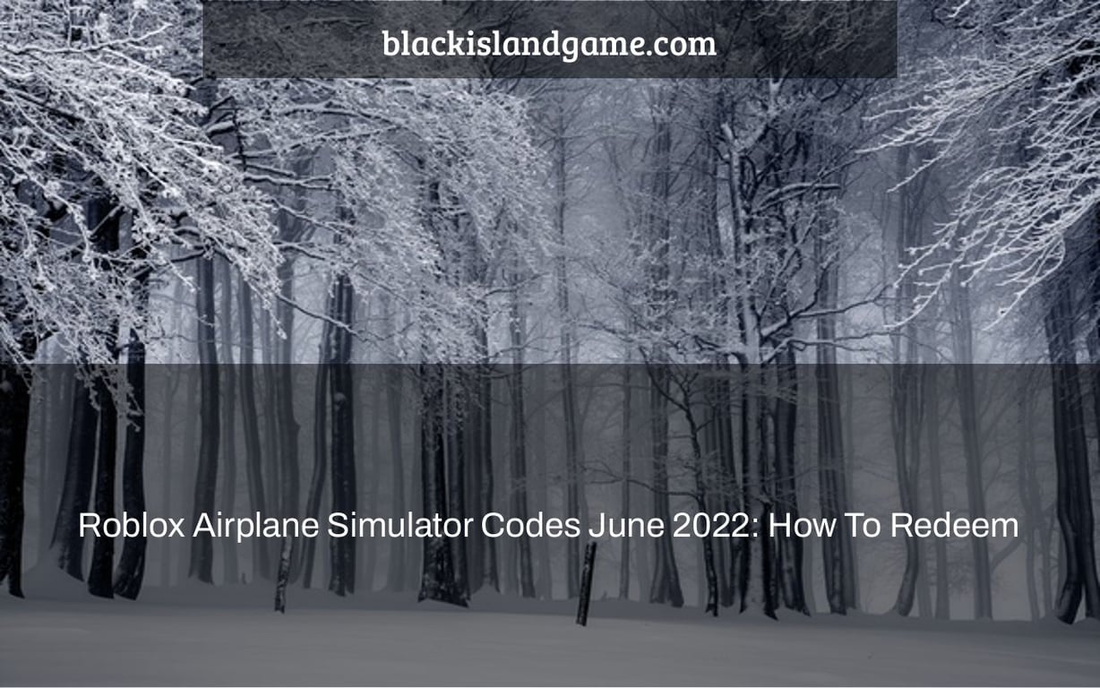 Roblox Airplane Simulator Codes June 2022: How To Redeem ...