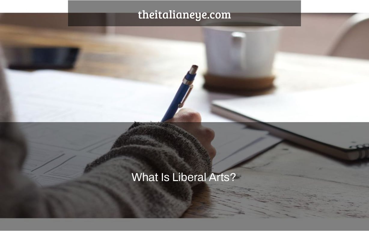 What Is Liberal Arts Theitalianeye