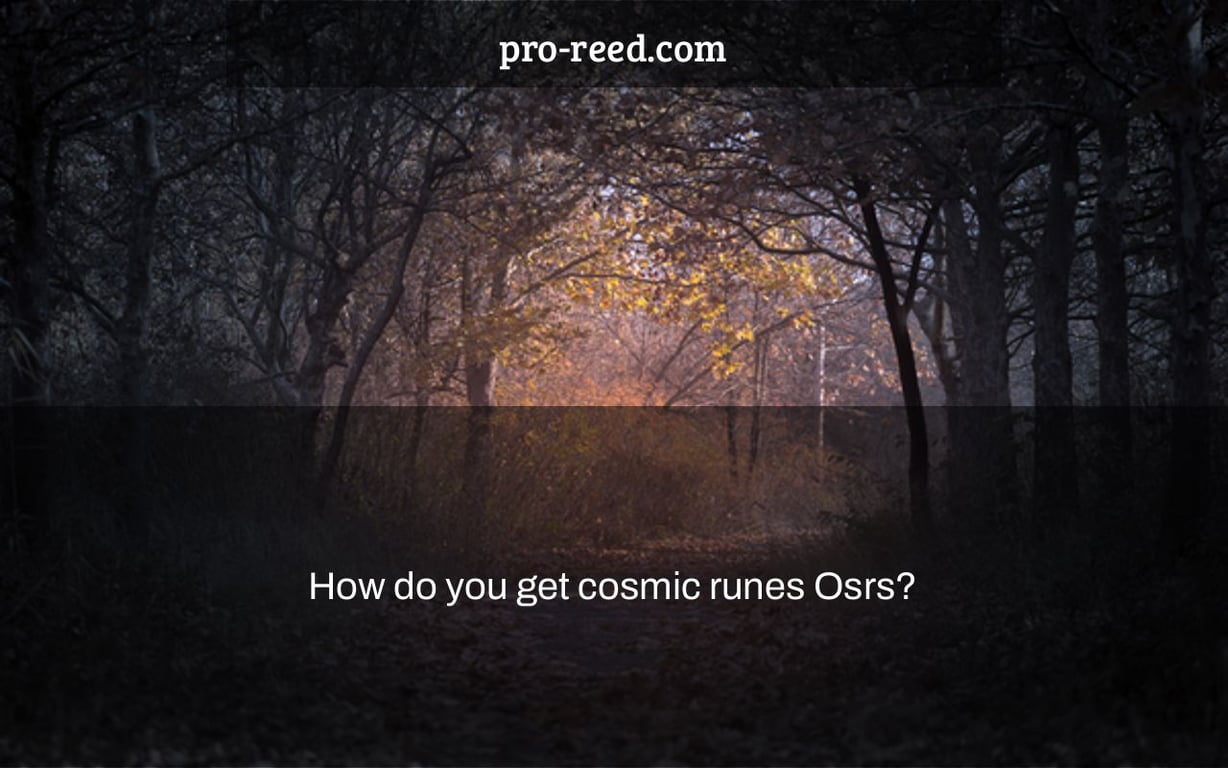 How do you get cosmic runes Osrs? - Pro Reed