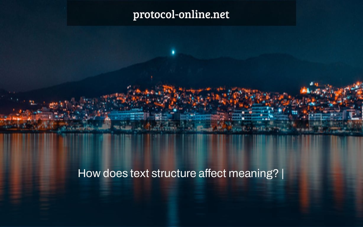 How Does Text Structure Affect Meaning Protocol Online