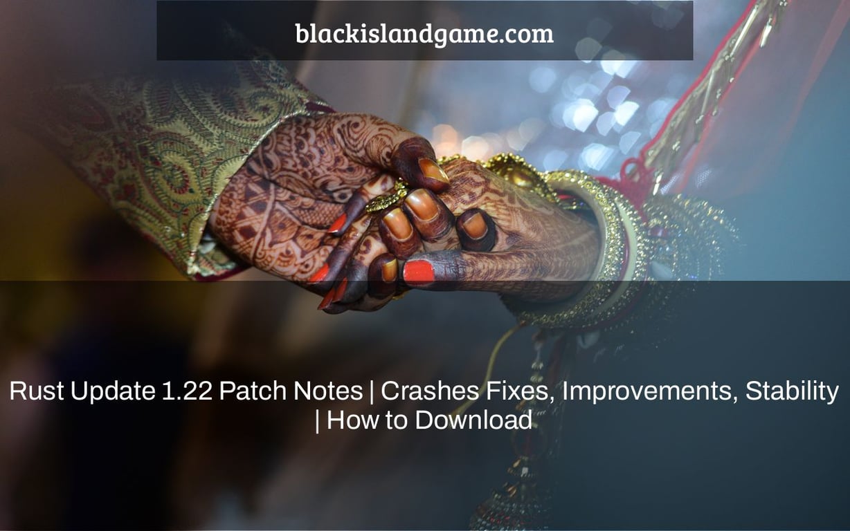Rust Update 1.22 Patch Notes | Crashes Fixes, Improvements, Stability ...