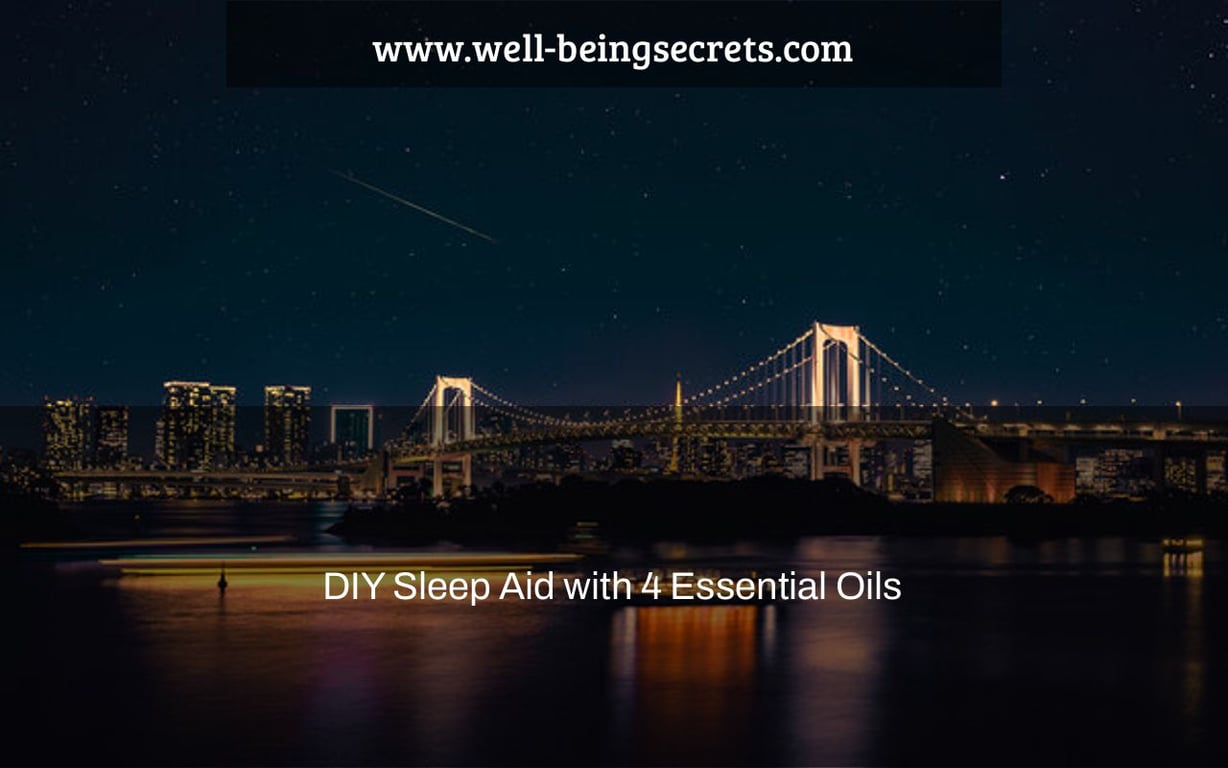 DIY Sleep Aid with Essential Oils - Well-Being Secrets