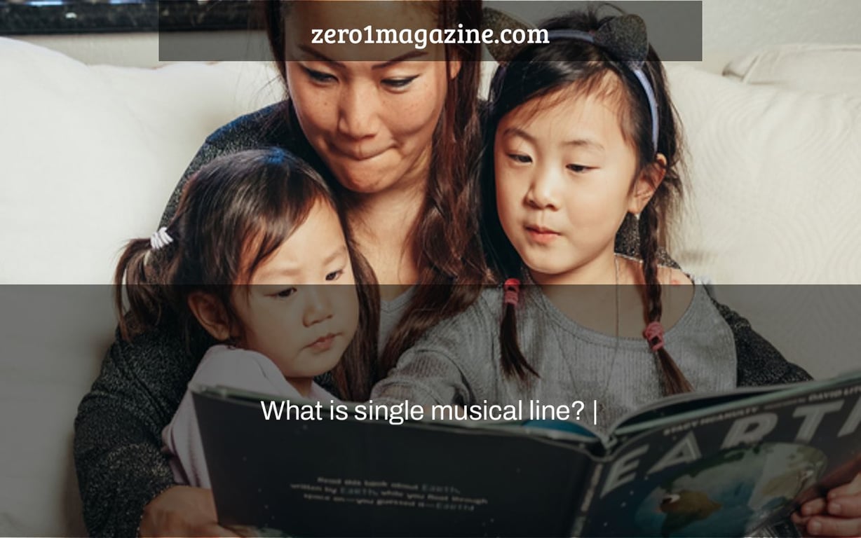 What is single musical line? | - Zero 1 Magazine