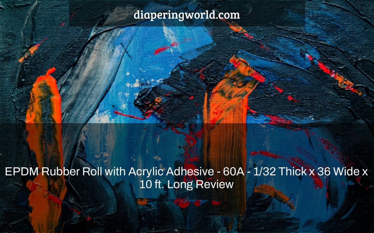 EPDM Rubber Roll with Acrylic Adhesive – 60A – 1/32″ Thick x 36″ Wide x ...