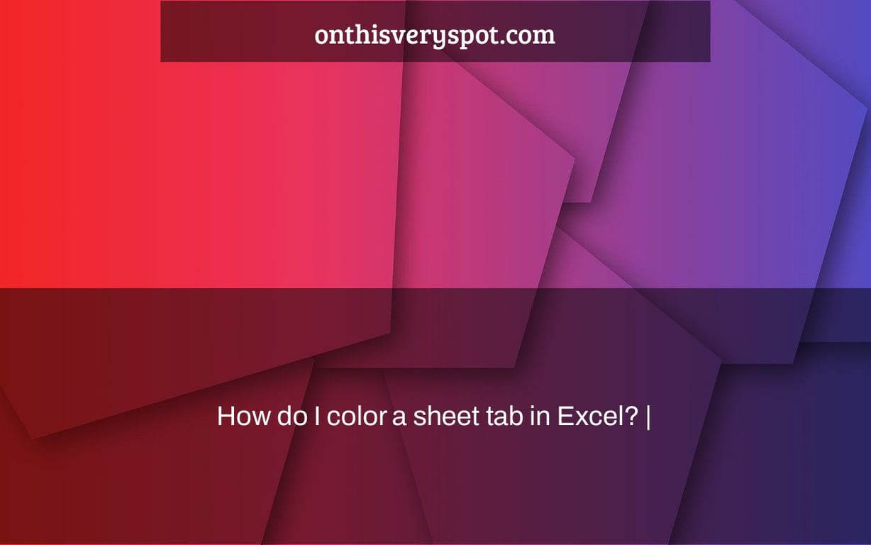 How Do I Color A Sheet Tab In Excel On This Very Spot