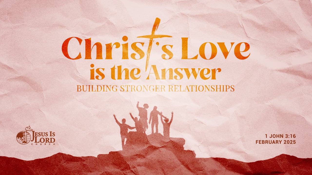 CHRIST’S LOVE IS THE ANSWER: Building Stronger Relationships - Jesus Is ...