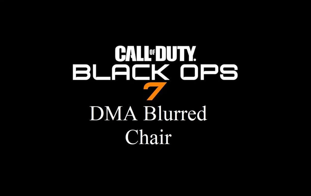 Black ops 6 -Black ops 7 DMA Blurred Chair