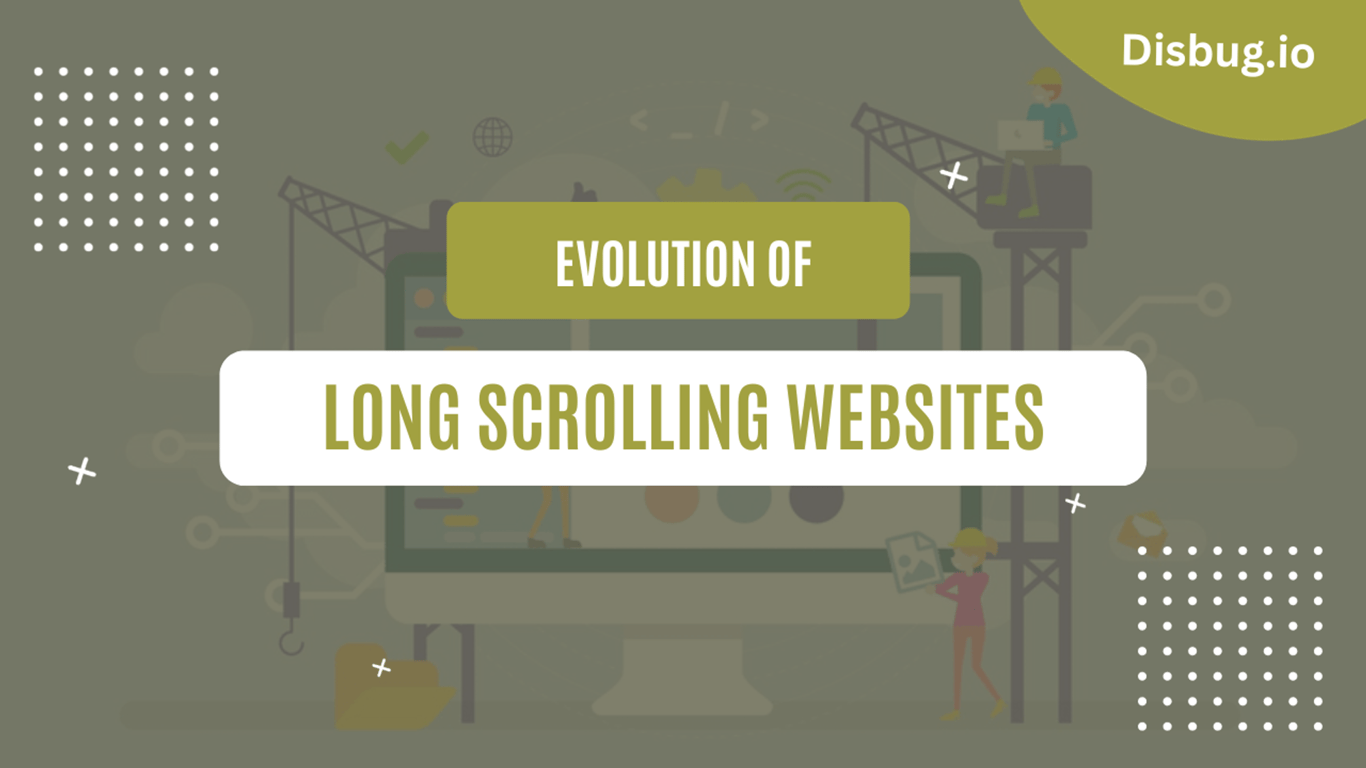 Evolution of Long scrolling websites: Best practices and examples