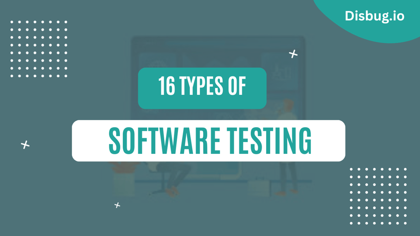 16 Types of Software testing: Definition and principles