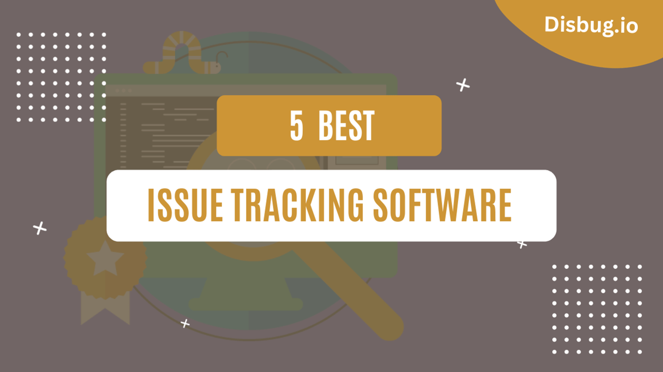 What is an Issue tracking software? 5 best issue tracking software