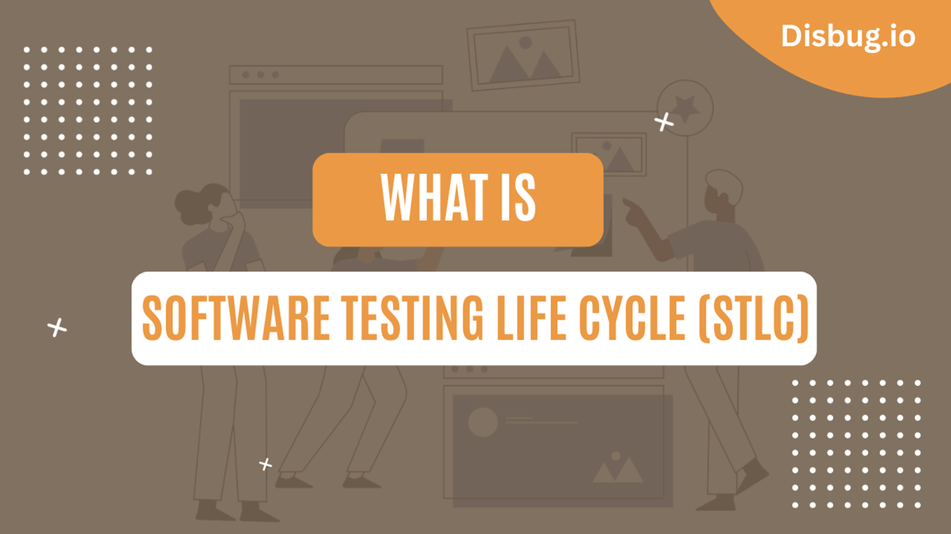 What is Software Testing Life Cycle (STLC)?