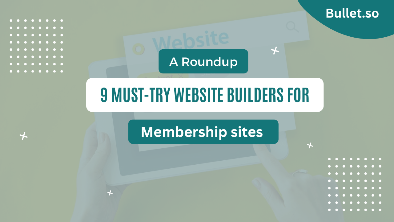 Top Membership Website Builders 2025 | Bullet.so