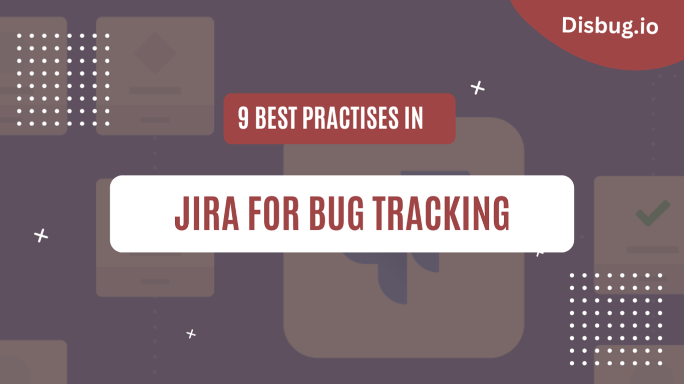 Jira workflow for efficient bug tracking: List of best practices