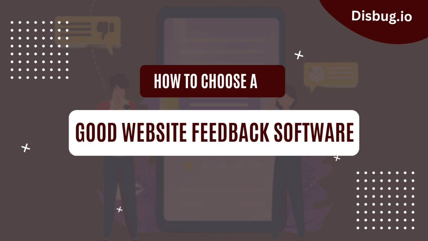 Website feedback tool: How to choose a good software for website feedback?