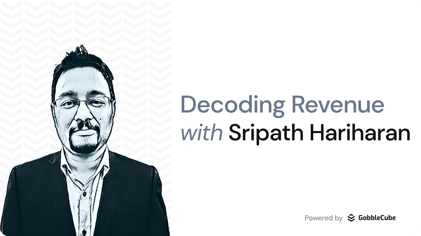 Decoding Revenue with Sripath Hariharan Decoding Revenue with Sripath Hariharan