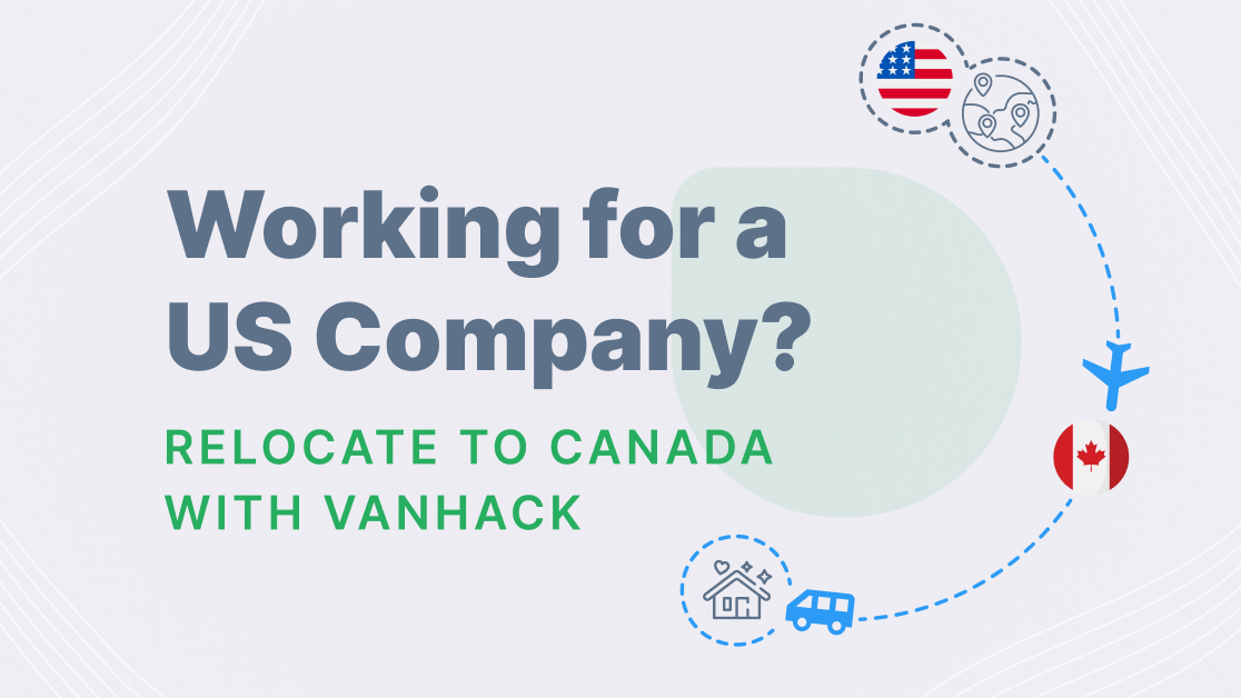 Working for a US Company? Seamless relocation with VanHack!
