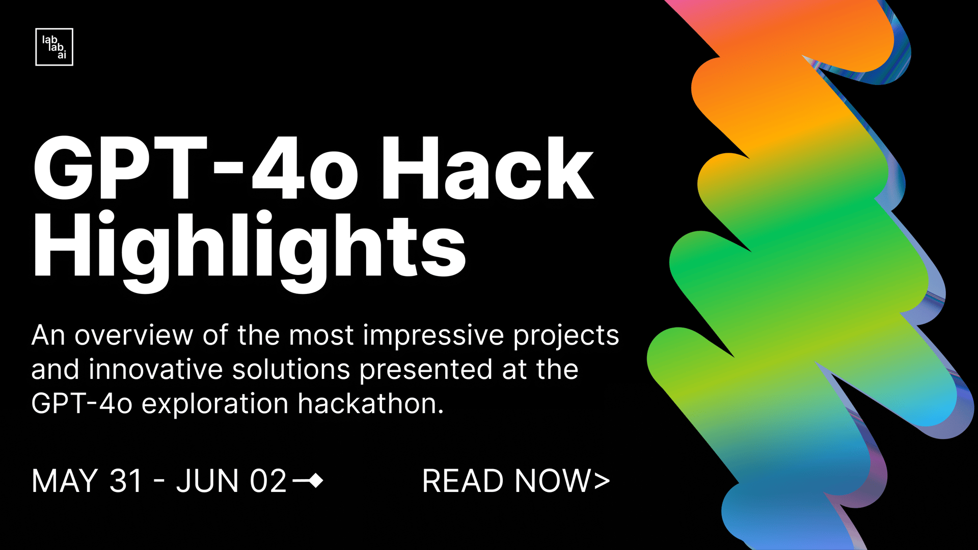 Blog: GPT-4o Hack Highlights: A Look Back at Innovation and Collaboration