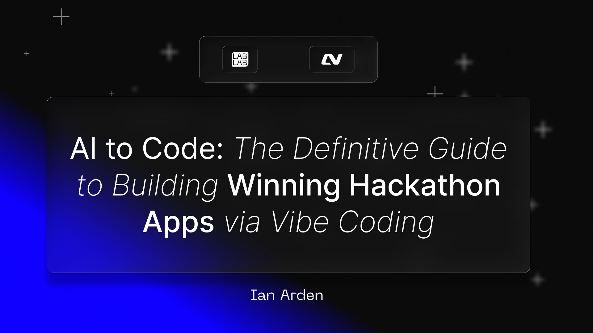 AI to Code: The Definitive Guide to Winning AI Hackathons via Vibe ...