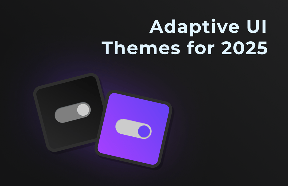 Dark Mode, Light Mode... What's Next? Adaptive UI Themes for 2025