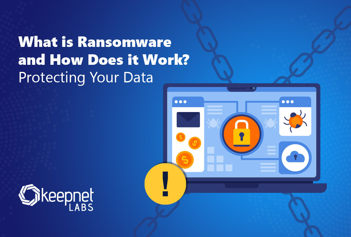 What is Ransomware and How Does it Work? | Keepnet Labs - Keepnet Labs