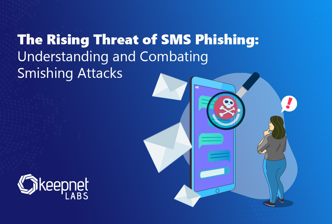 What is Smishing (SMS Phishing)? - Keepnet Labs