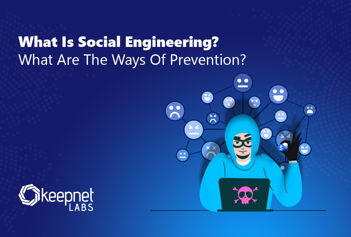 Understand what is Social Engineering & Prevention Strategies - Keepnet Labs