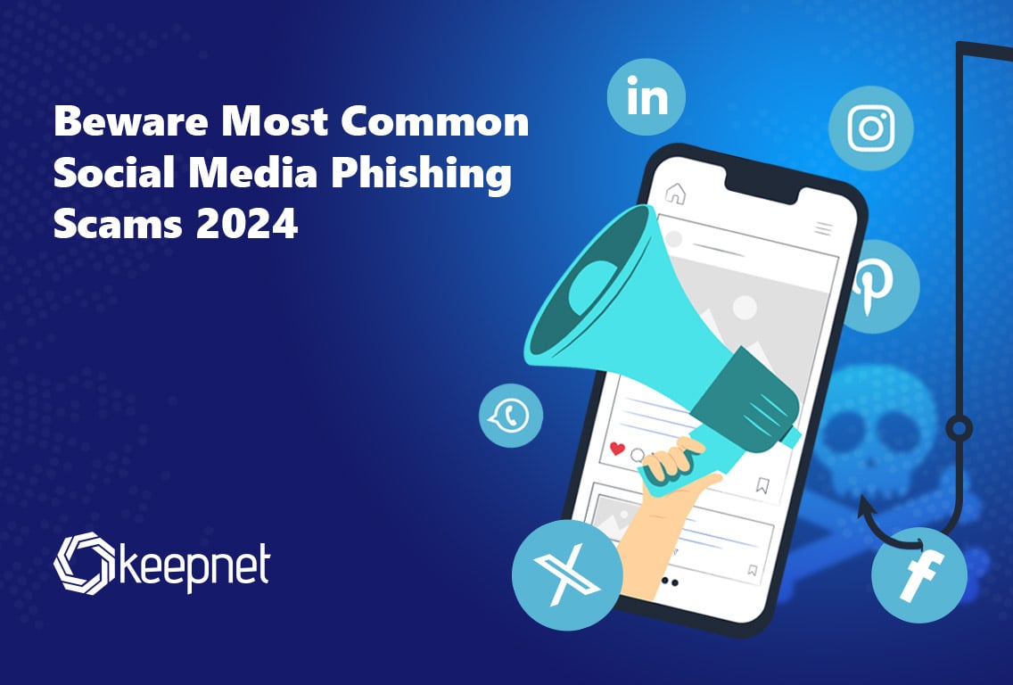Be Careful Against Most Common Social Media Phishing Scams - Keepnet