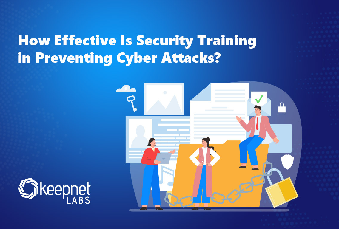 How Effective is Cyber Security Training? | Keepnet Labs - Keepnet