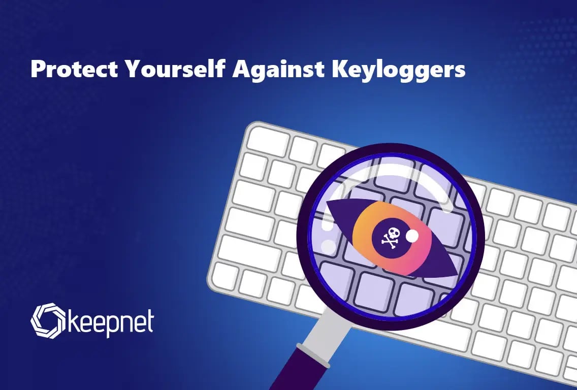 Protect Yourself Against Keyloggers - Keepnet