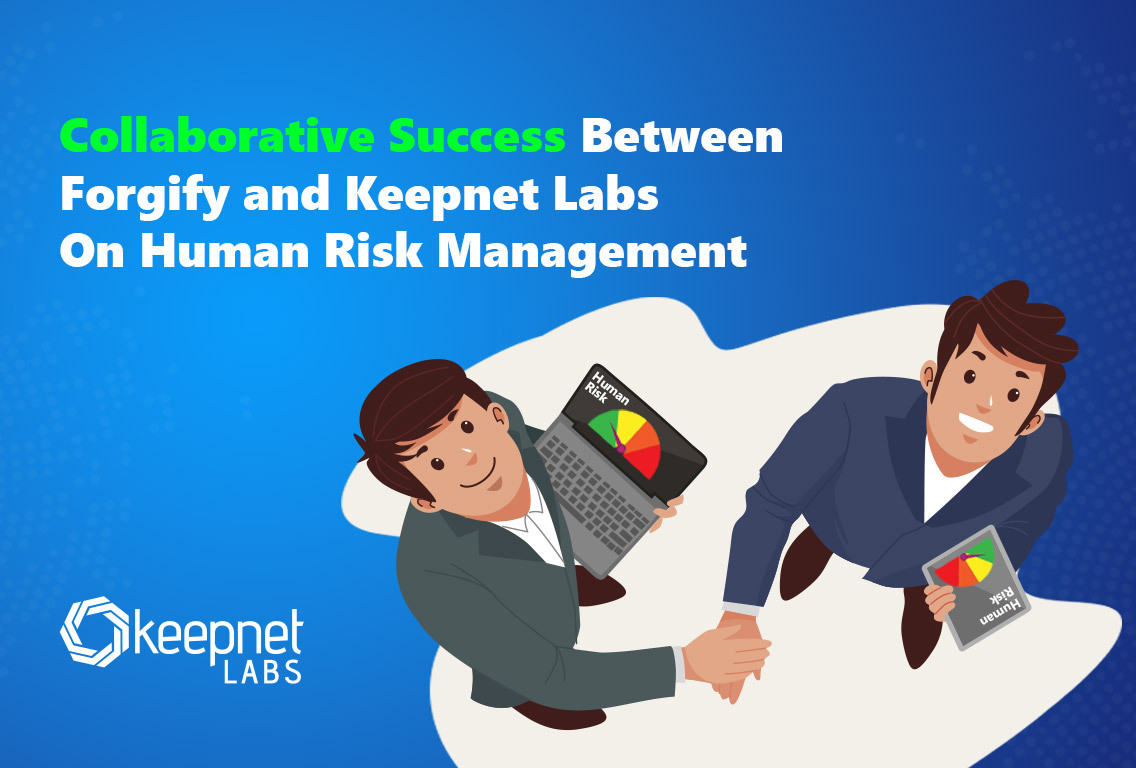 Human Risk Management Success: Forgify and Keepnet Labs