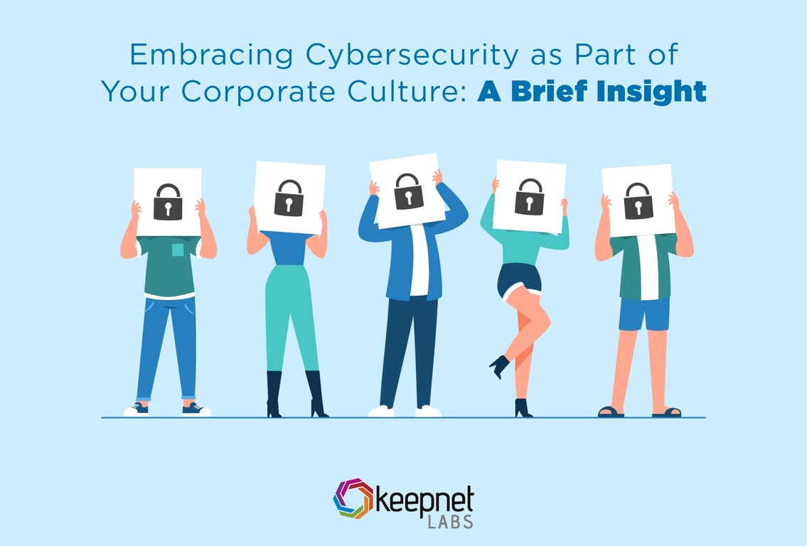 Embracing Cybersecurity as Part of Your Corporate Culture: A Brief ... Embracing Cybersecurity as Part of Your Corporate Culture: A Brief ...