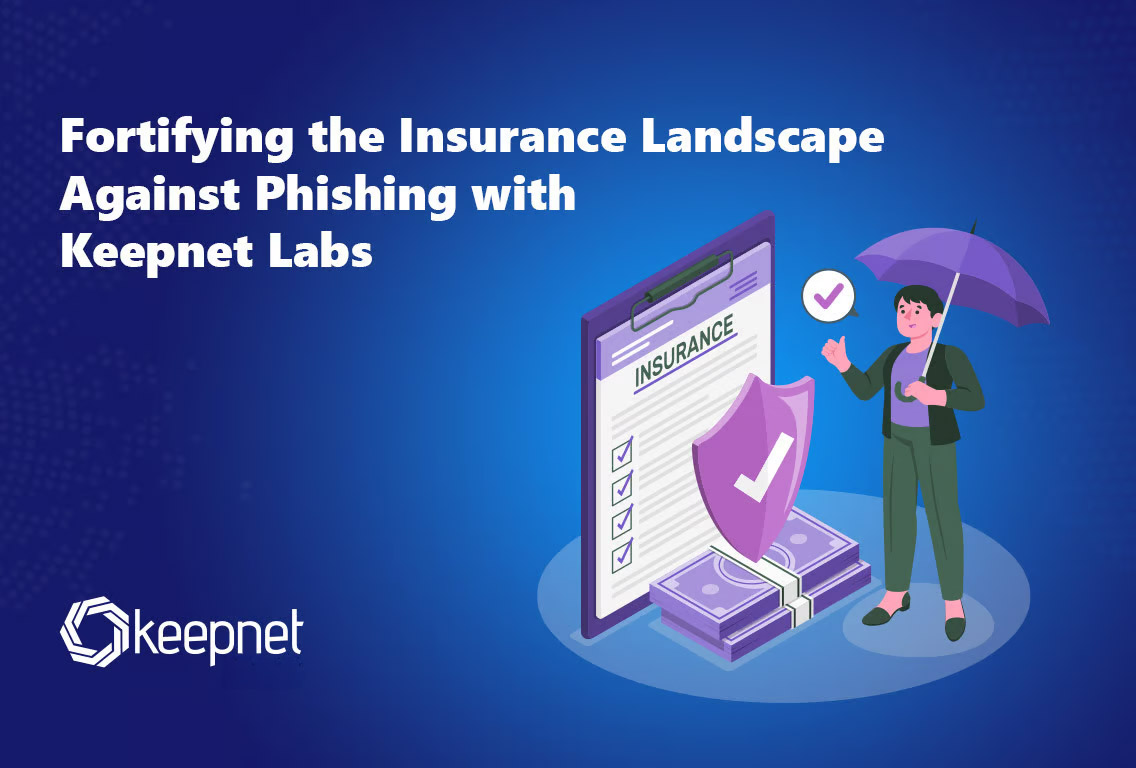 Insurance Landscape Against Phishing with Keepnet Labs - Keepnet Labs