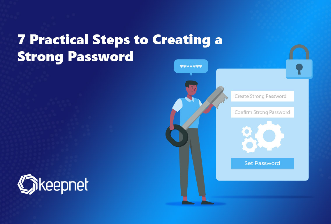 How to Create a Strong Password? - Keepnet