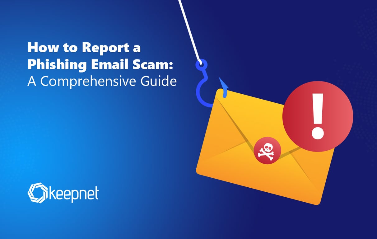 Comprehensive Guide to Reporting Phishing Emails - Keepnet Comprehensive Guide to Reporting Phishing Emails - Keepnet