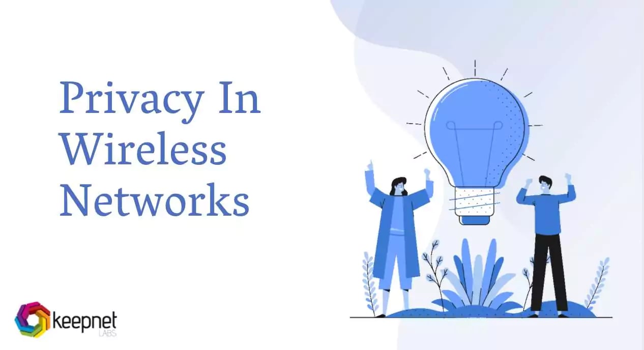 Privacy in Wireless Networks - Keepnet