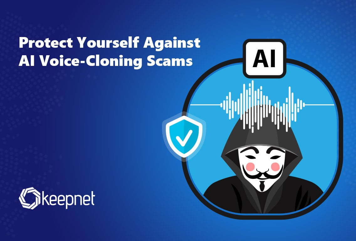 Protect Yourself Against AI Voice Cloning Scams - Keepnet Protect Yourself Against AI Voice Cloning Scams - Keepnet