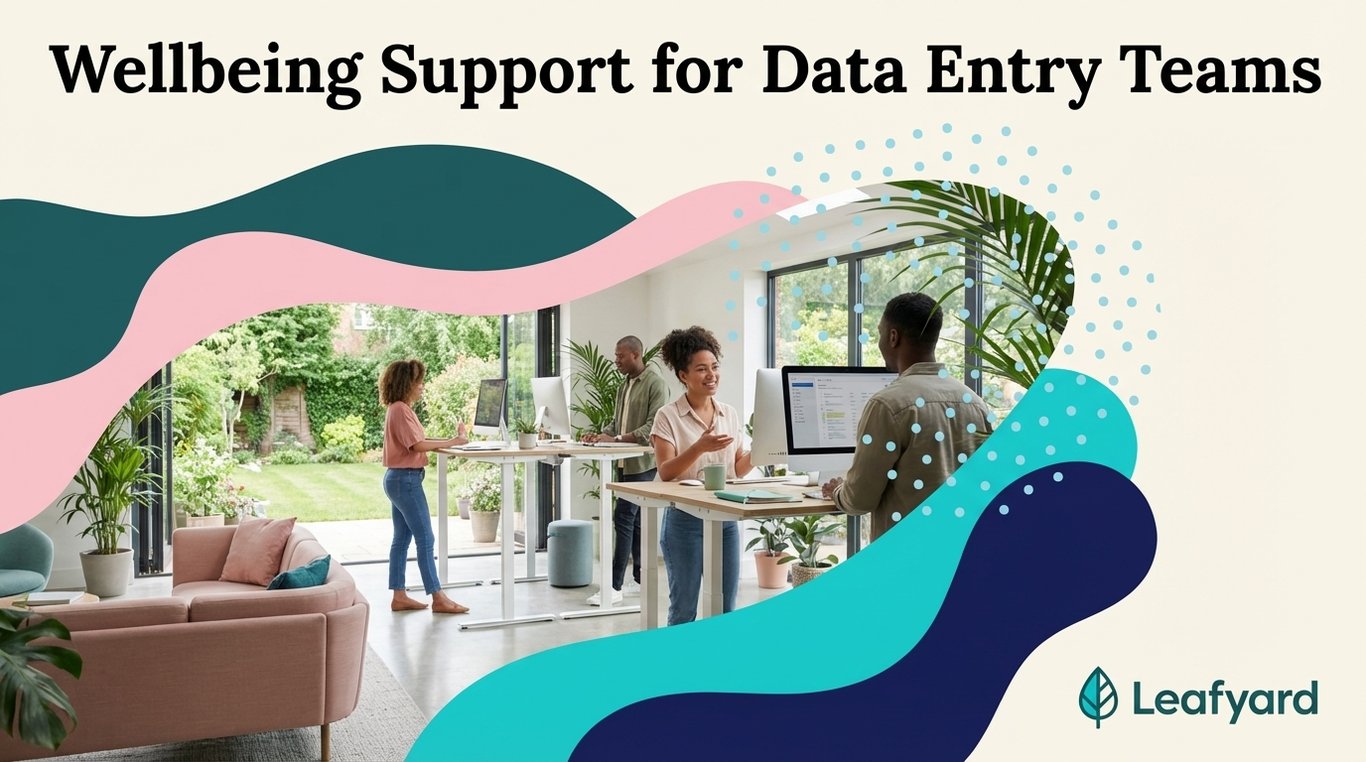 Wellbeing Support for Data Entry Teams | Leafyard