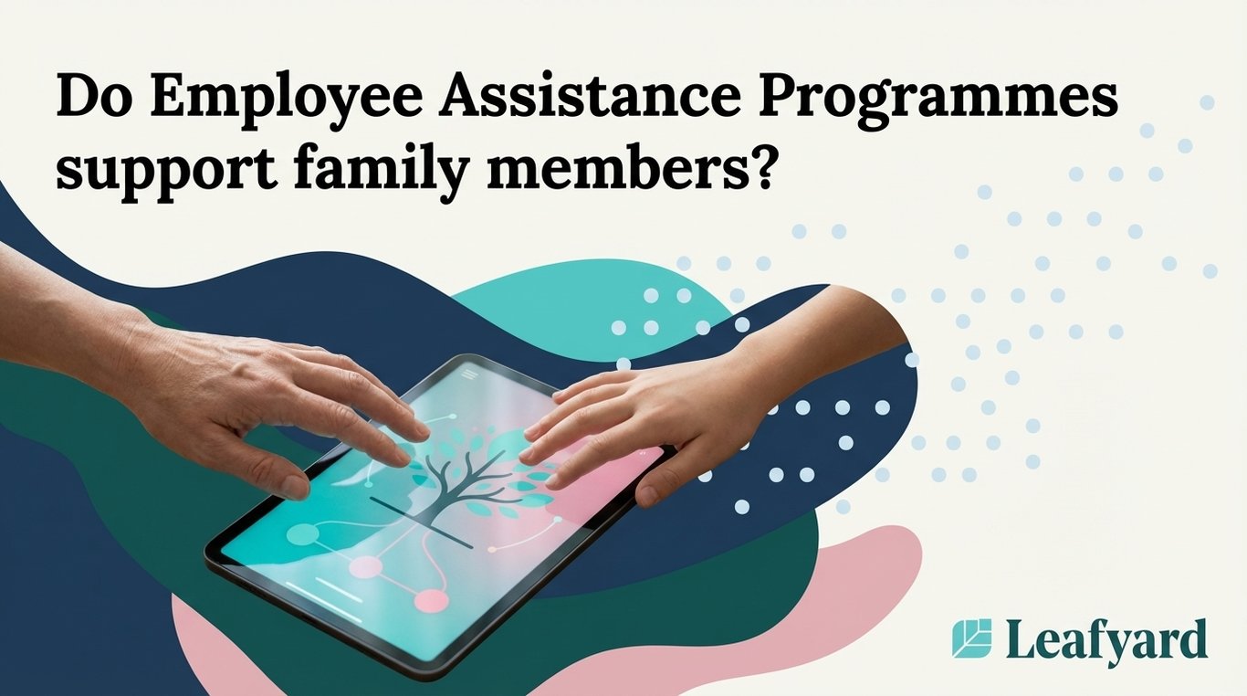 Do Employee Assistance Programmes support family members? | Leafyard