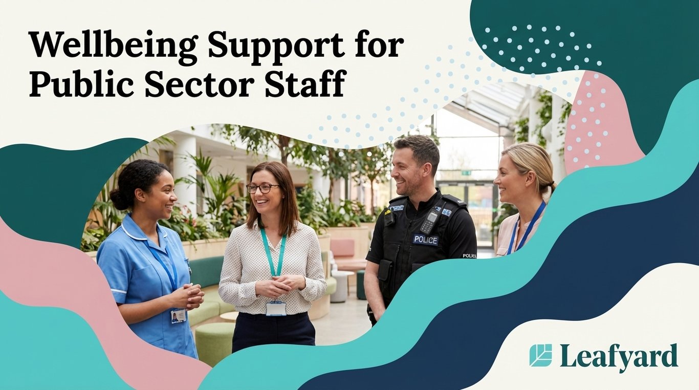 Wellbeing Support for Public Sector Staff | Leafyard