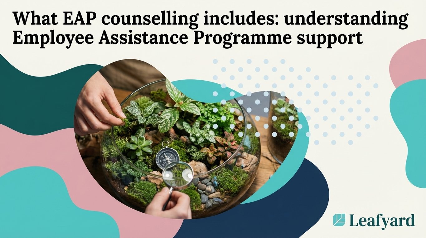 What EAP counselling includes: understanding Employee Assistance ...