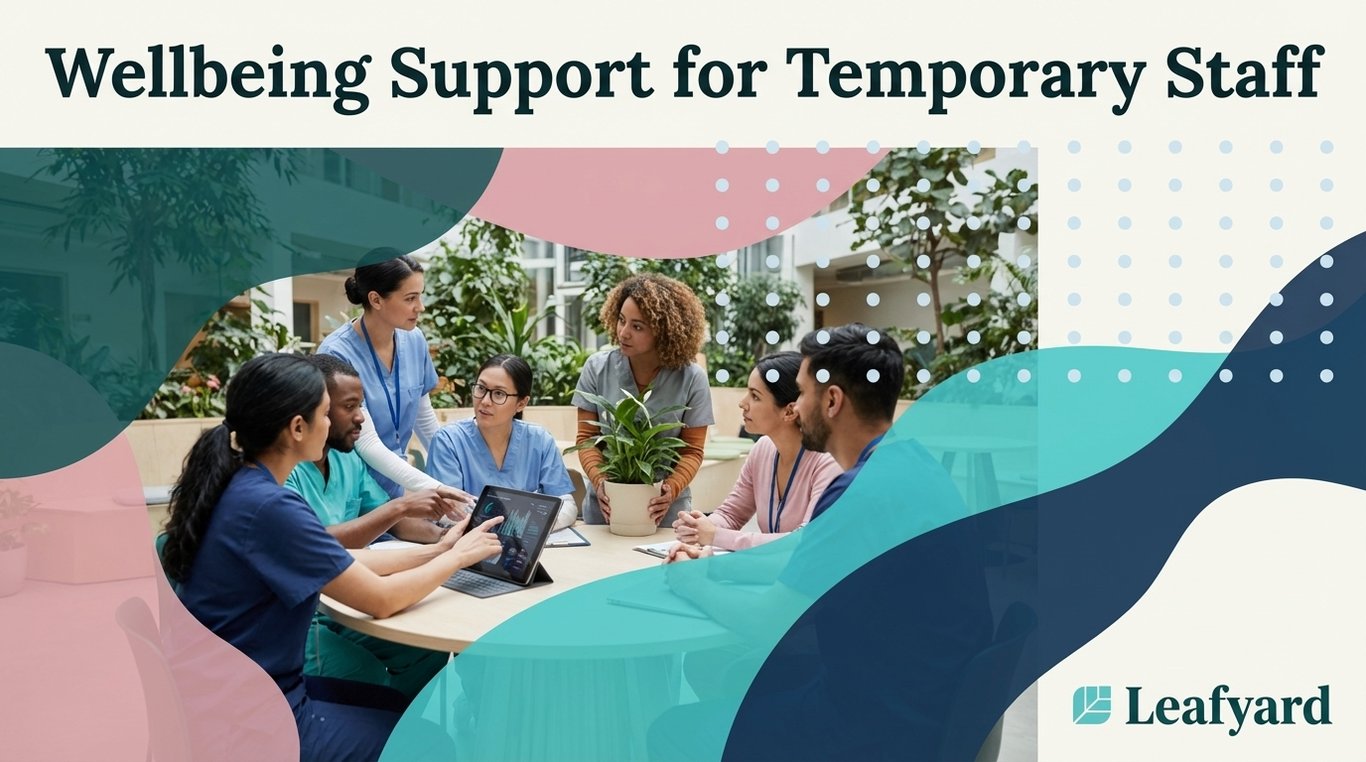 Wellbeing Support for Temporary Staff | Leafyard