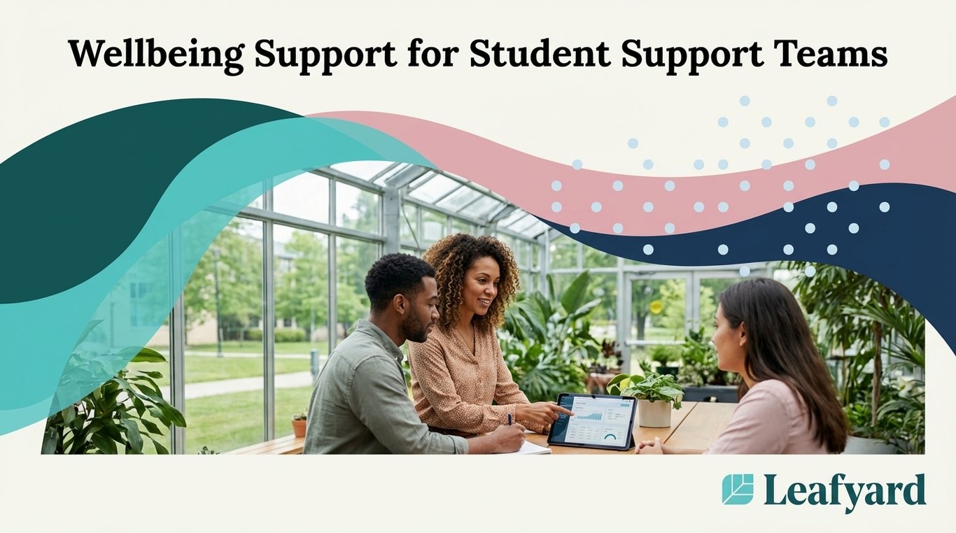 Employee Assistance Programme for Student Support Teams | Leafyard