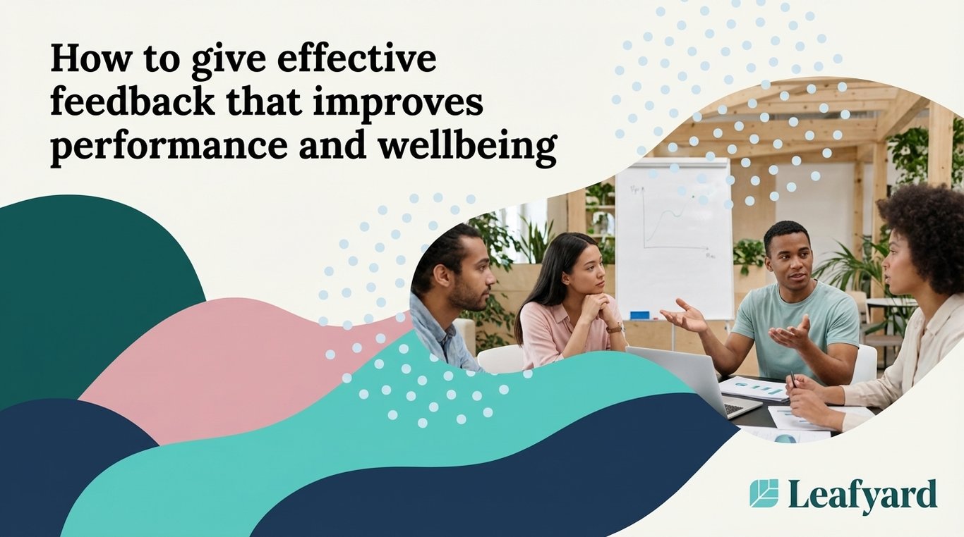 How to give effective feedback that improves performance and wellbeing ...